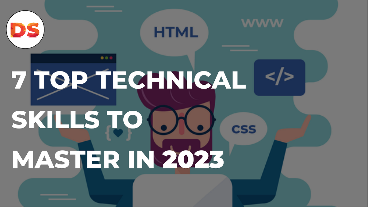 7 Top Technical Skills to Master in 2023 | by Dignite Studios | Medium
