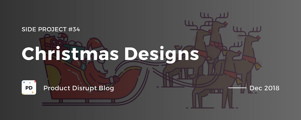Side Projects — Christmas Designs | by Product Disrupt | Product ...
