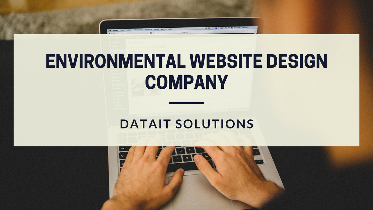 Environmental Website Design Company | by Siddhi Shashtri | Medium