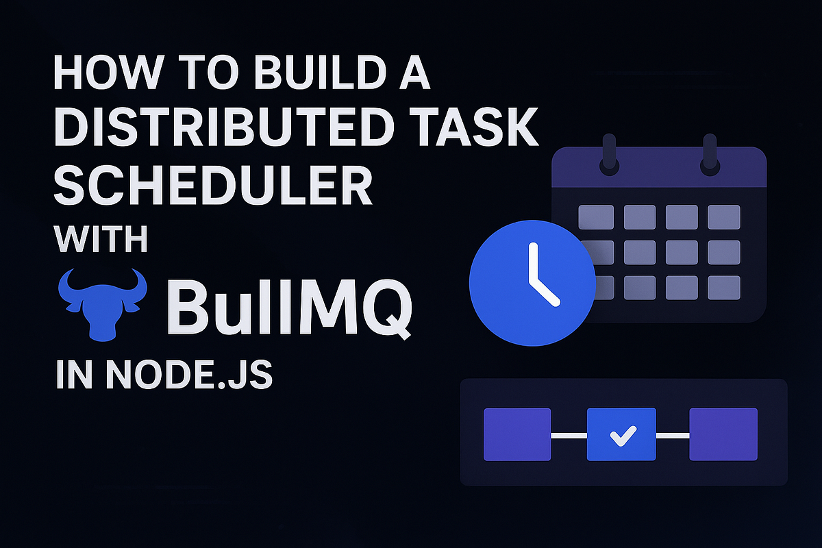 How to Build a Distributed Task Scheduler with BullMQ in Node.js | by ...