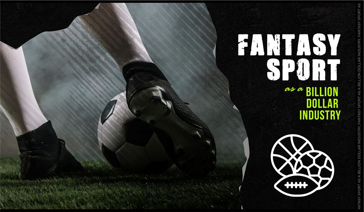 Fantasy Sport as a Billion Dollar Industry | by Erik Elsamark | Medium