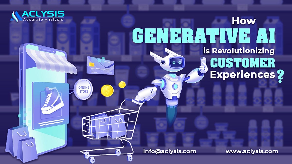 How Generative Ai Is Revolutionizing Customer Experiences Aclysis