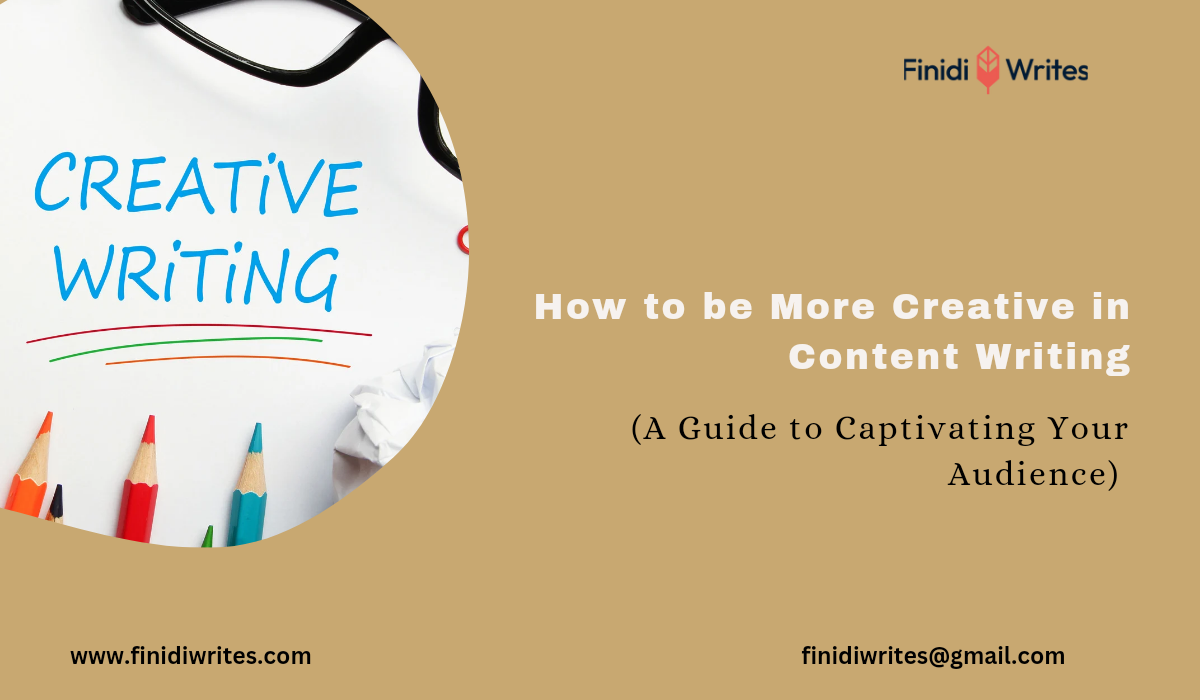 How to Be More Creative in Content Writing: A Guide to Captivating Your ...