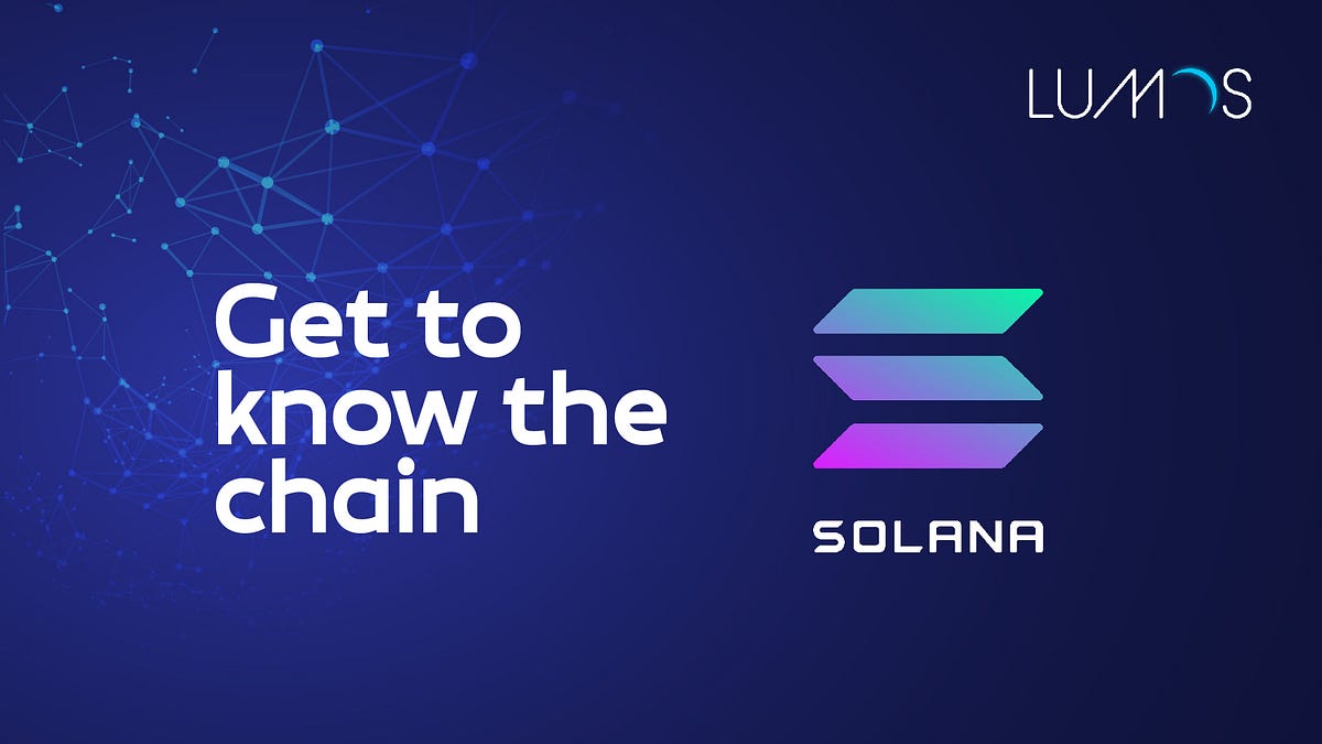 Get to know the chain - Solana. Calls for Web3 innovation have been… | by Syntax | Lumos Labs ...