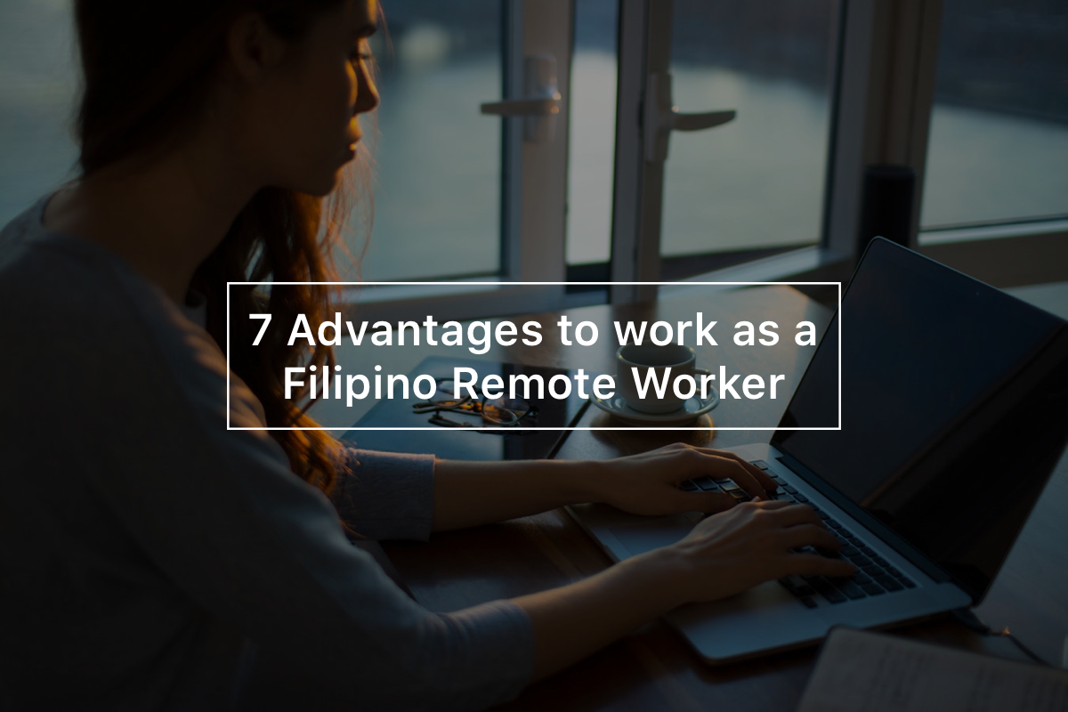 7 Advantages to work as a Filipino Remote Worker | by Remotejob.ph ...