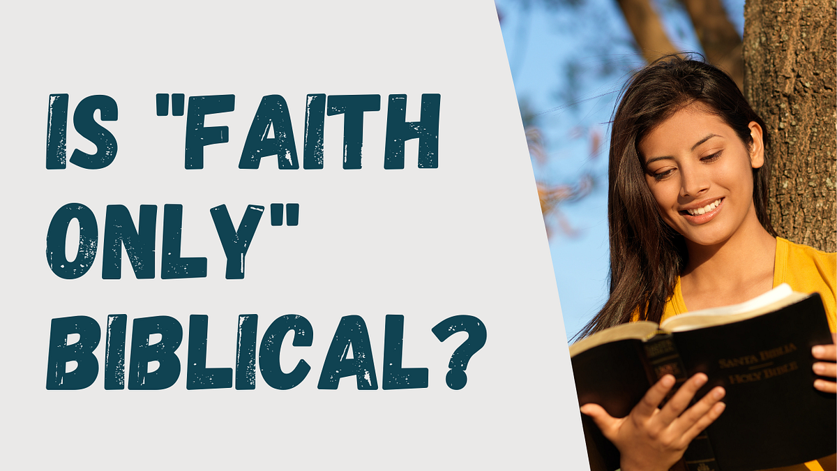 Is The “Faith Only” Doctrine Biblical? | Centered on Christ