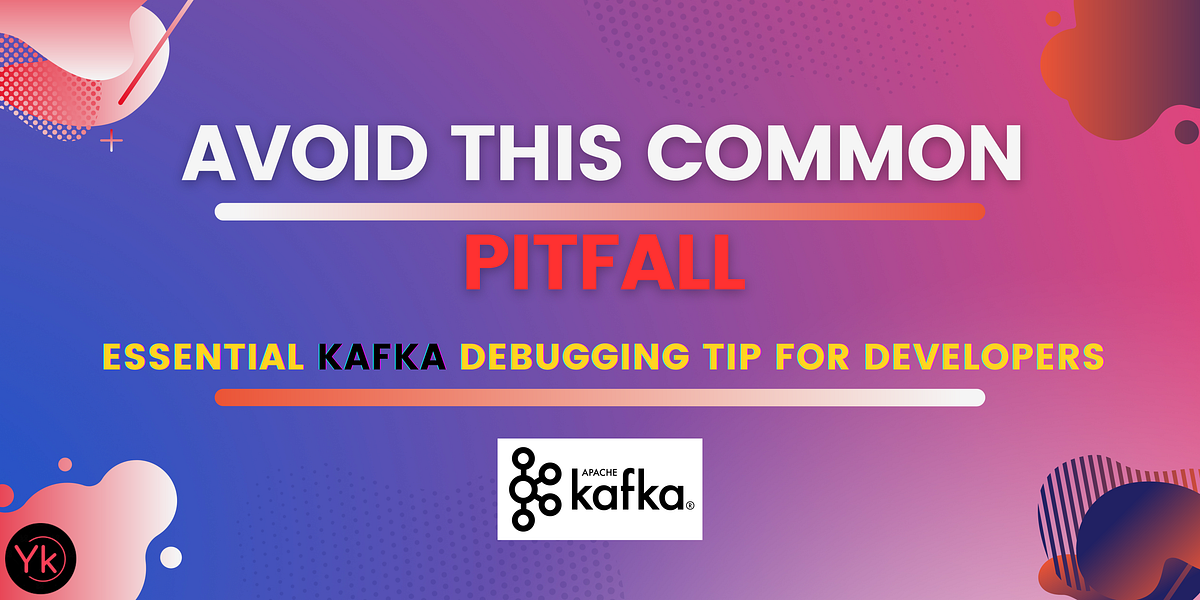 Optimizing Kafka Message Debugging | Yeran Kods | Nerd For Tech