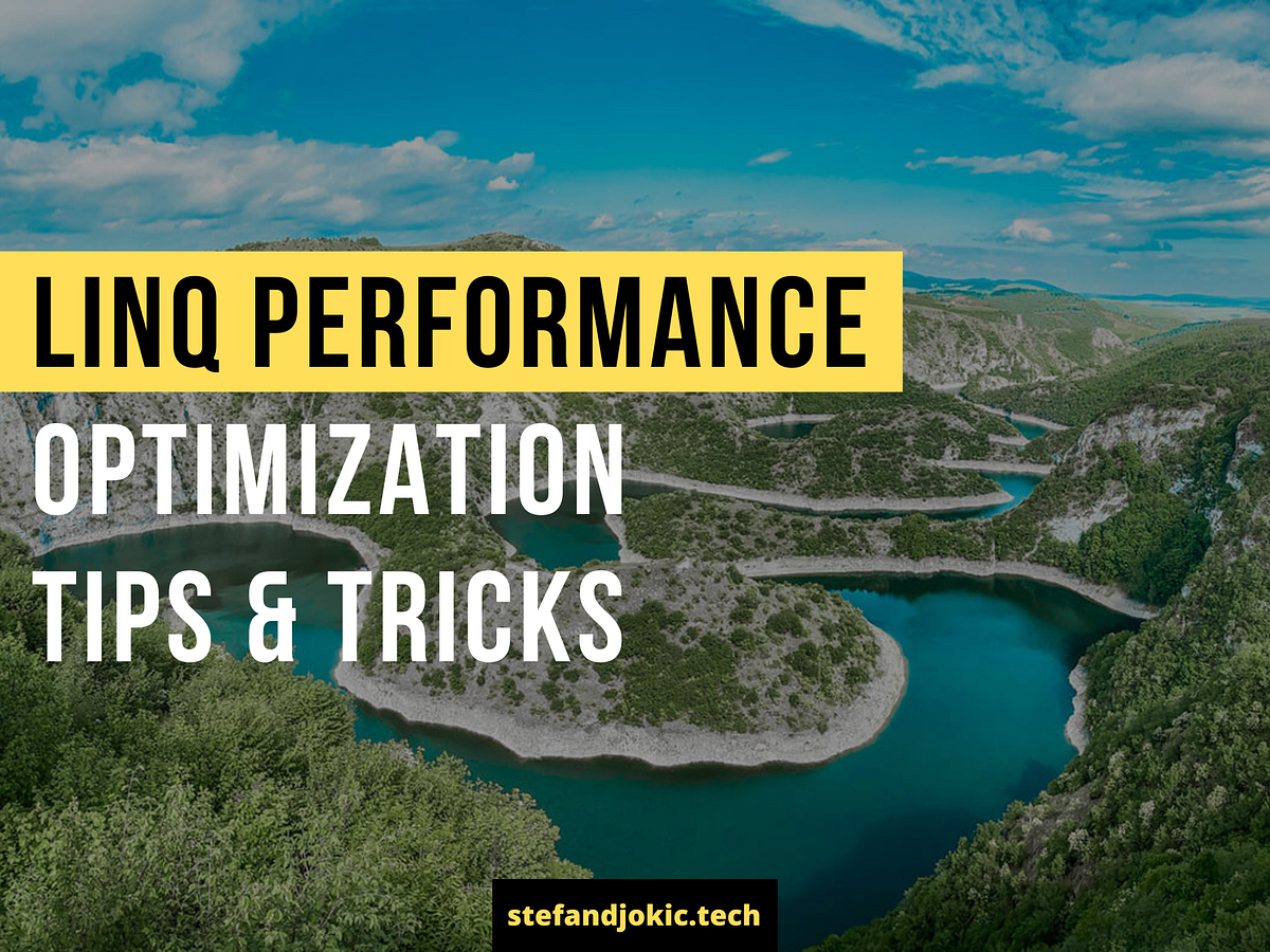 LINQ Performance Optimization Tips & Tricks | by Stefan Đokić | Medium