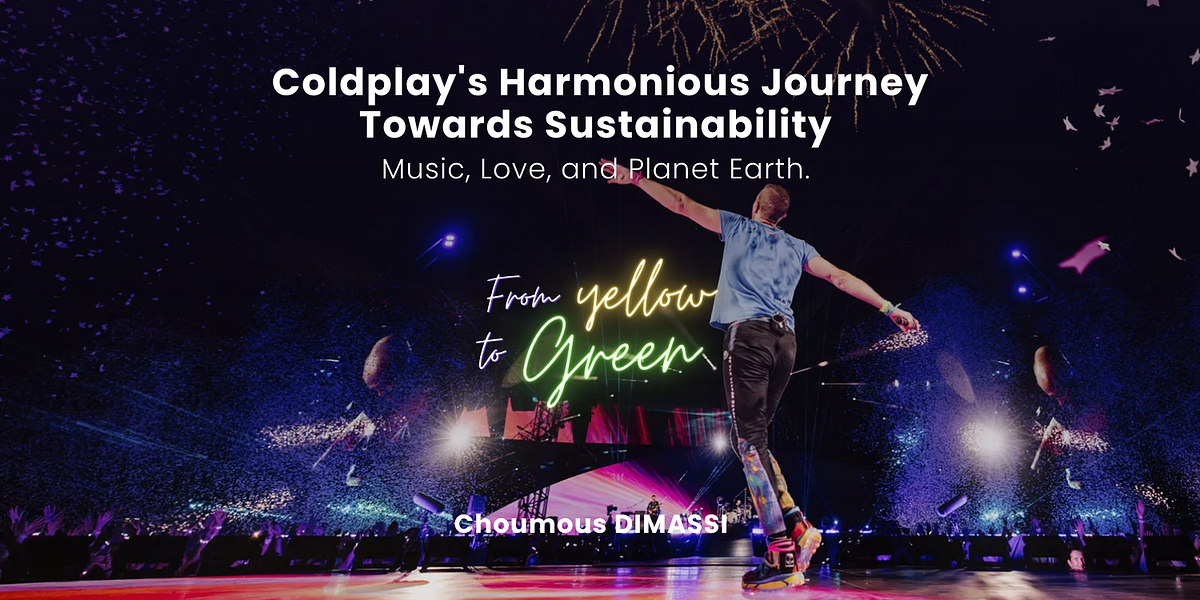 Coldplay’s Harmonious Journey Towards Sustainability: | by Choumous ...