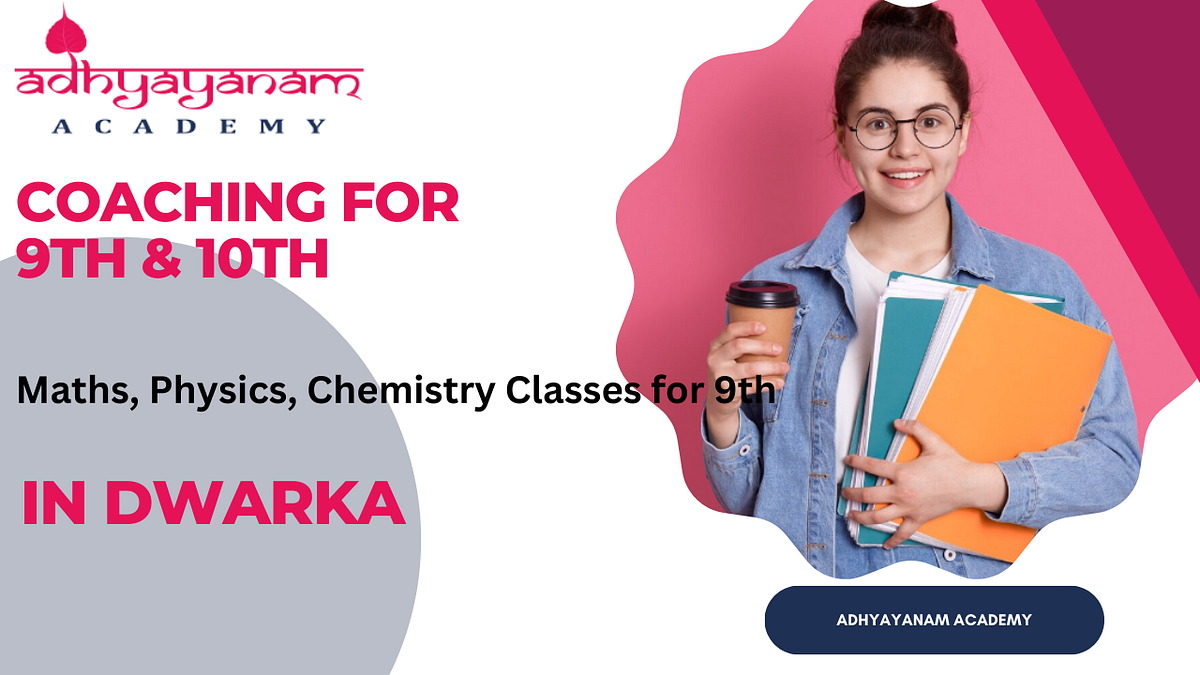 Securing Your Future with the Best Coaching for 10th in Dwarka ...