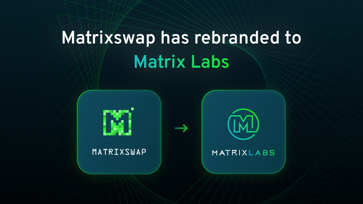 A New Vision — Matrixswap Has Rebranded to Matrix Labs | by Matrix Labs ...