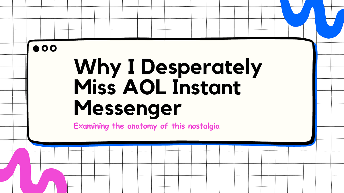 Why I Desperately Miss AOL Instant Messenger | by TK | Medium