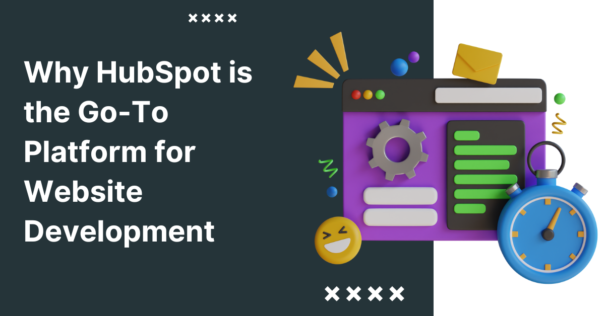 Why HubSpot is the Go-To Platform for Website Development | by ...