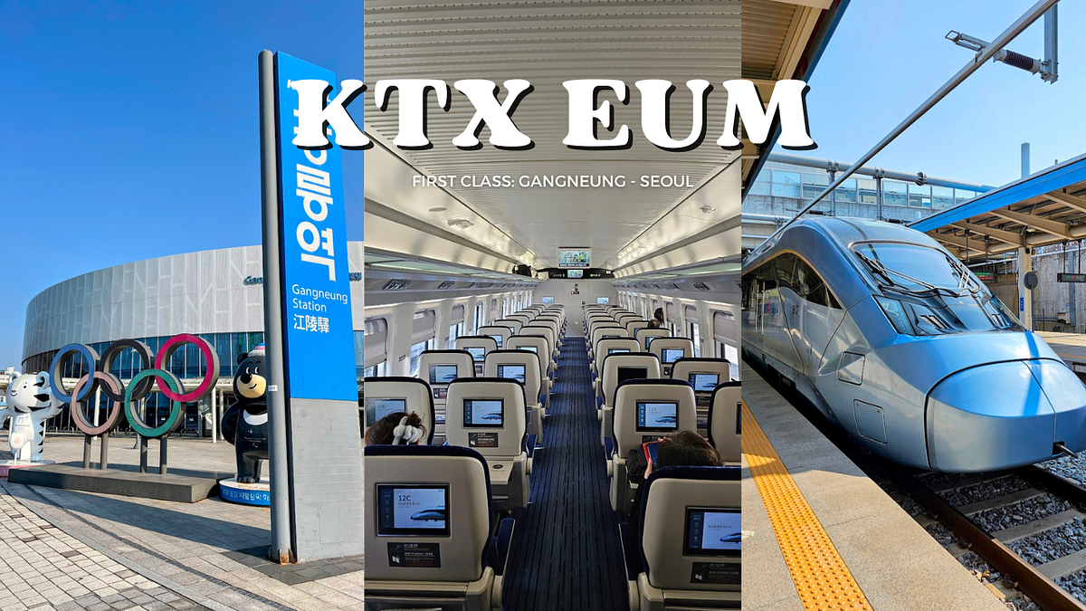 รีวิวรถไฟความเร็วสูง KTX Eum ชั้น First Class จาก Gangneung ไป Seoul | by Traitanit Huangsri ...