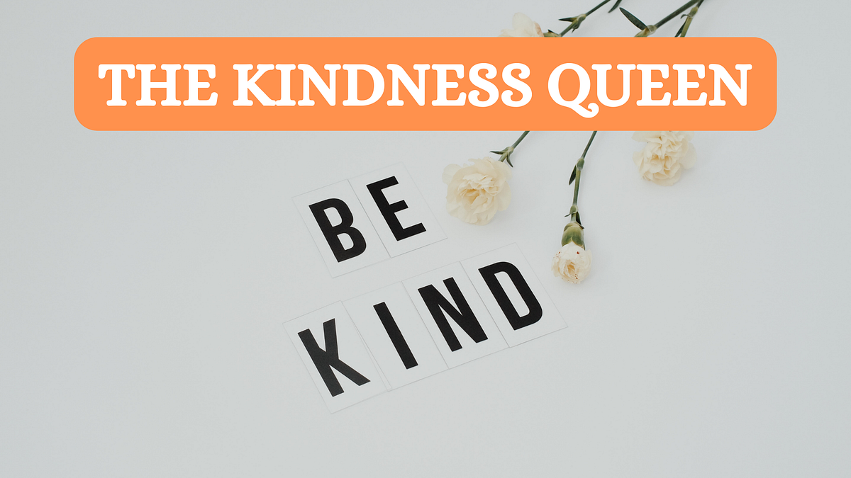 Bedtime Story : “The Kindness Queen” | by Casstory | Medium