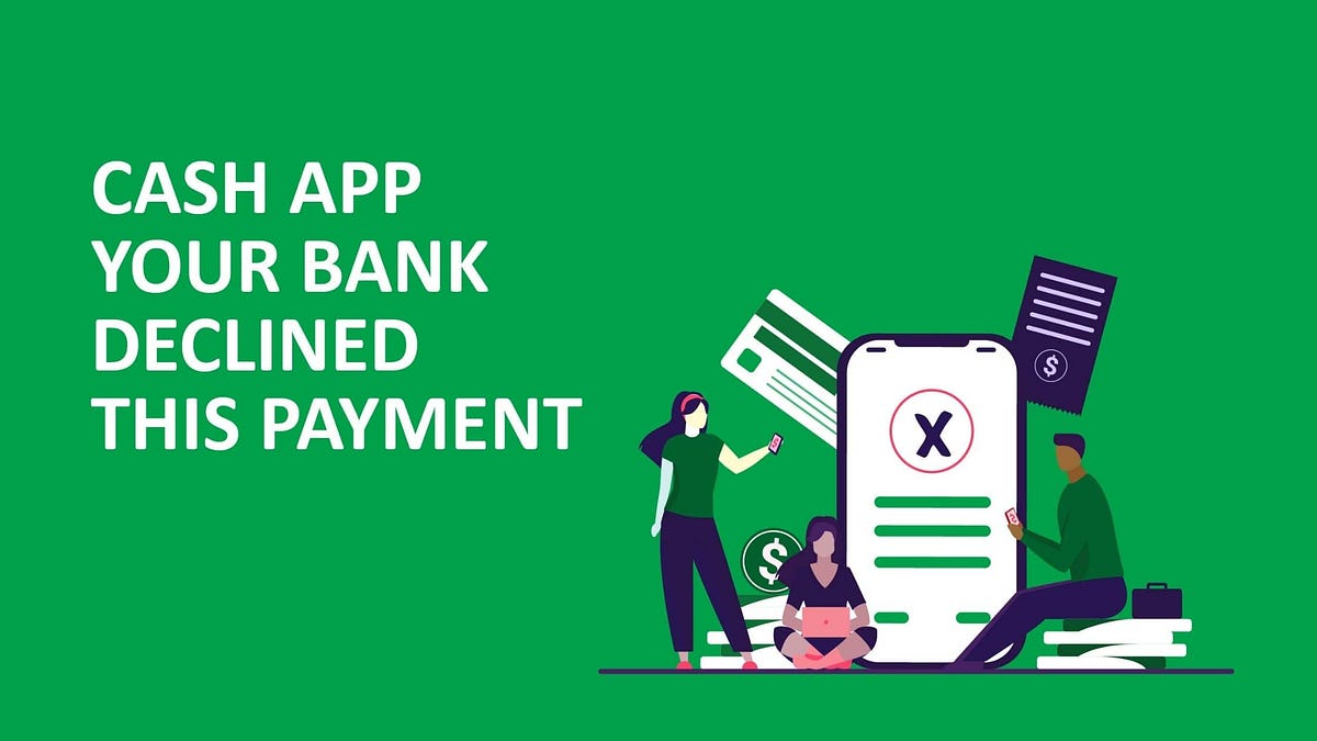 cash app decline by bank - Seemarajput - Medium