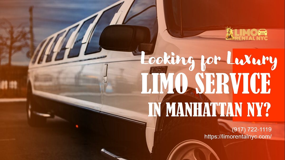 Looking for Luxury Limo Service in Manhattan NY? | by ...
