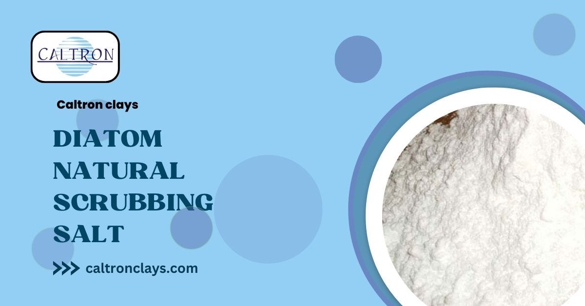 Caltron Clays’ Diatom Natural Scrubbing Salt | by Caltron Clays | Nov ...