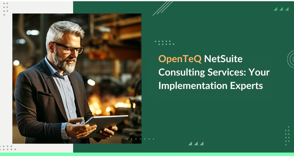 OpenTeQ NetSuite Consulting Services: Your Implementation Experts | by OpenTeQ Technologies ...