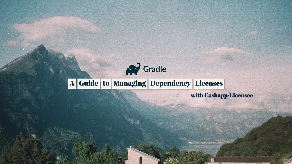 Safeguarding Your Software: A Guide to Managing Dependency Licenses ...