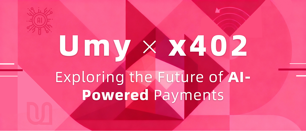 🌐 Umy Explores x402 Integration: Ushering in a New Era of AI × Web3 ...