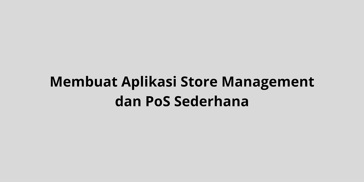 Membuat Front-End Store Management dan PoS dengan Angular | by Anugrah ...