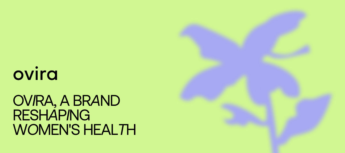Ovira: Leading a Revolution in Women’s Healthcare & Breaking Taboos ...