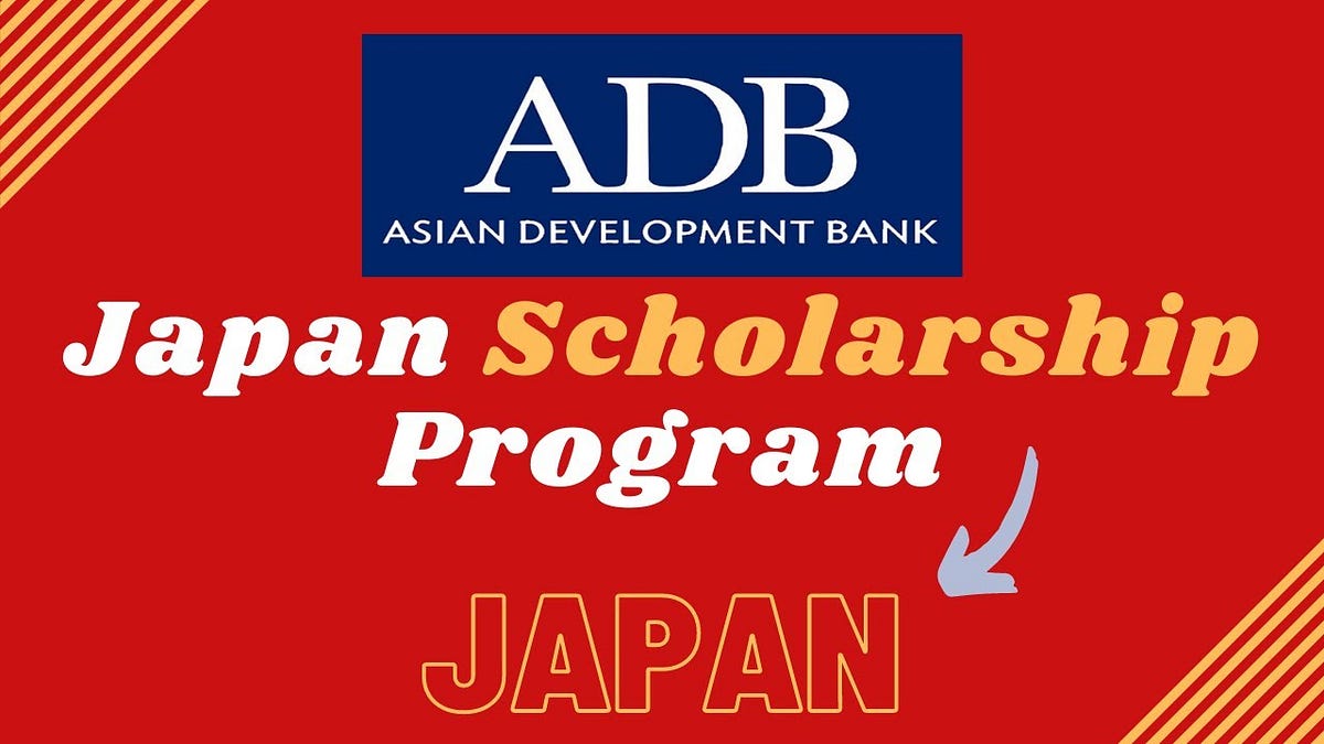 Asian Development Bank (ADB) Japan Scholarship For International ...