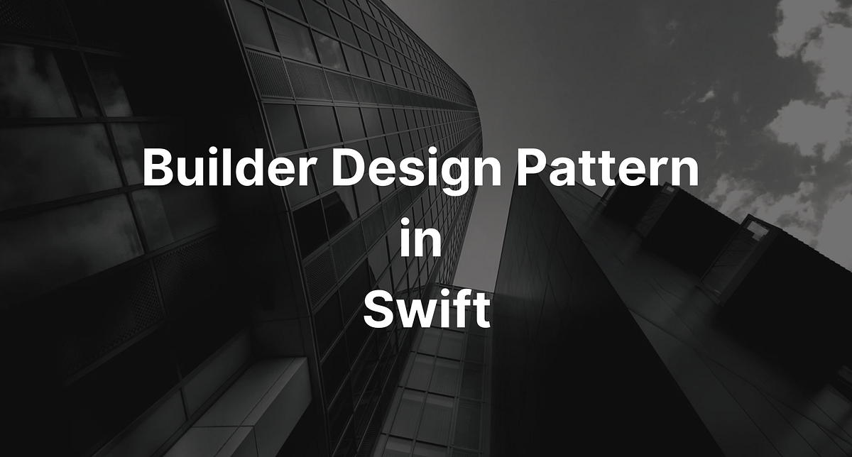 Builder Design Pattern in Swift. The Builder Design Pattern is a way to… | by Ramdhas | Medium