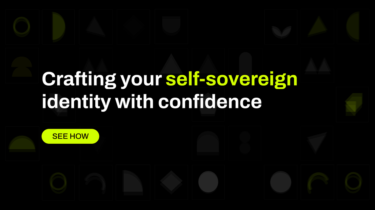 Crafting Your Self-Sovereign Identity with Confidence | by Digital ...