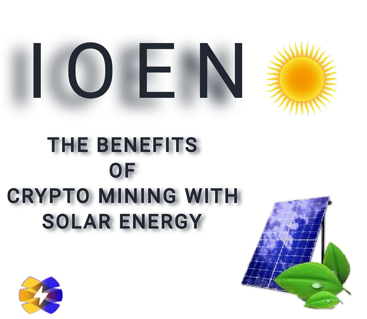 CLEAN ENERGY CRYPTO MINING MADE EASY WITH IOEN | by Calvary | Medium