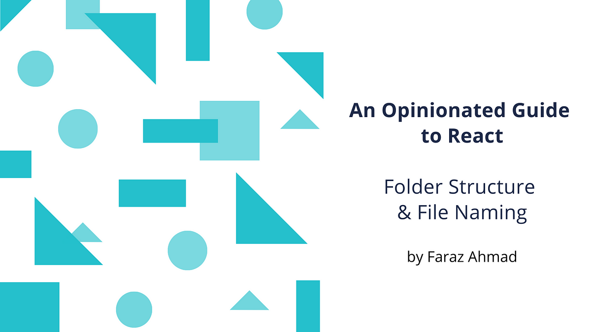 An Opinionated Guide To React Folder Structure And File Naming By Faraz Amiruddin Better