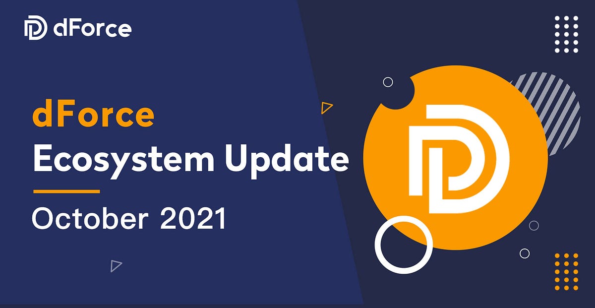 dForce Ecosystem Update — October 2021 | by dForce | dForce | Medium