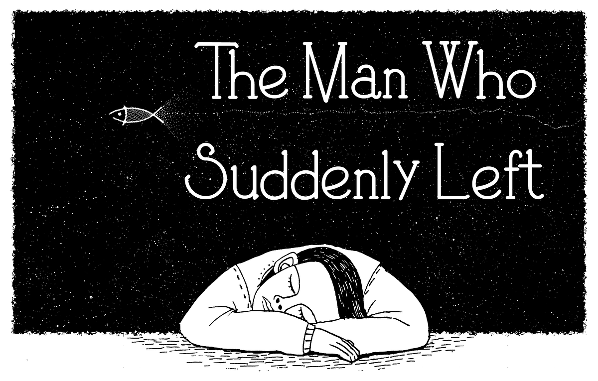The Man Who Suddenly Left | By Frederick Thistledown | Medium