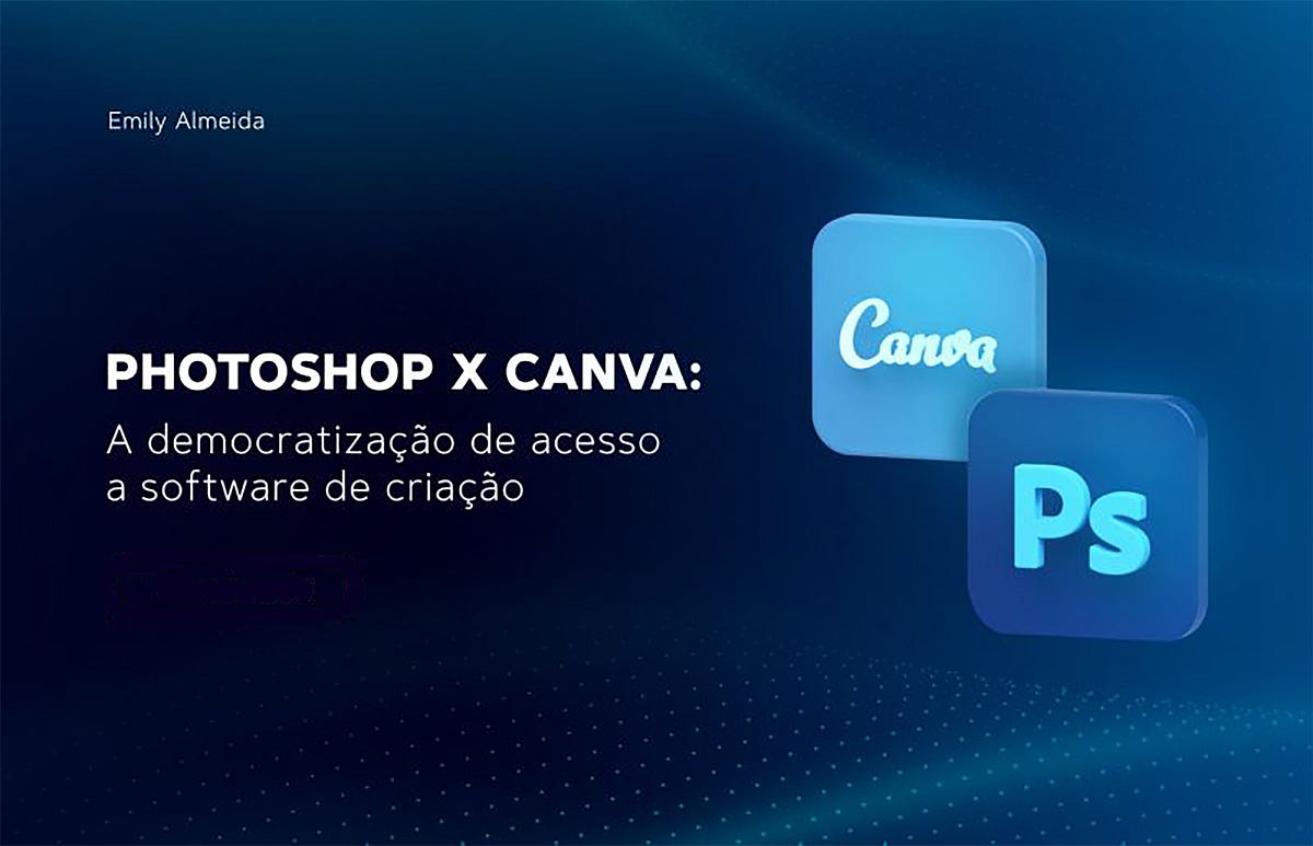Photoshop X Canva. Observamos frequentemente na internet… | by Emily Almeida | Jun, 2024 | Medium