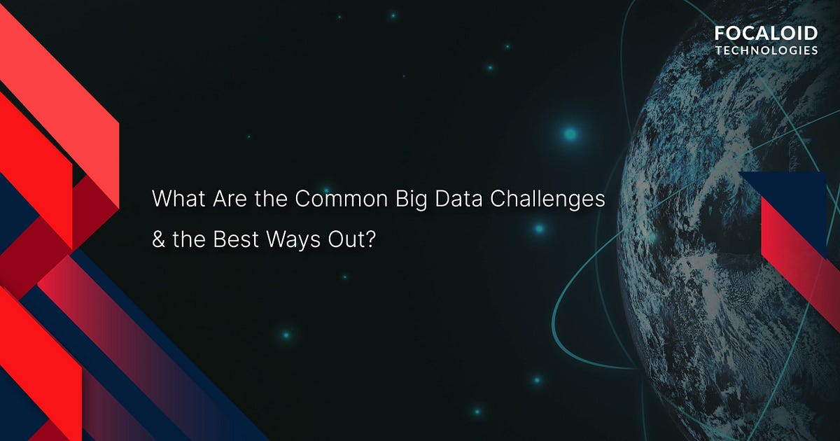 What Are the Common Big Data Challenges | by Focaloid.com | Medium