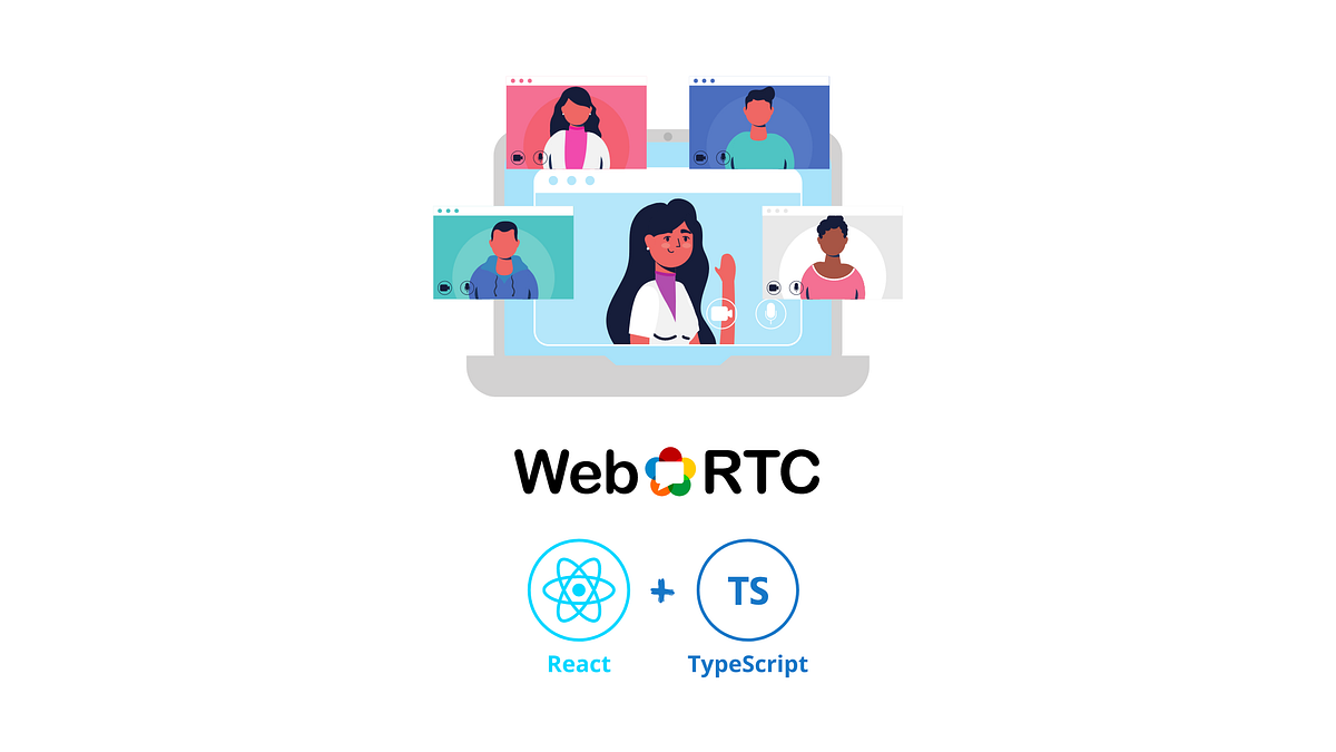 How to Create a Video Chat With React, TypeScript, and WebRTC | by Cesar William Alvarenga ...