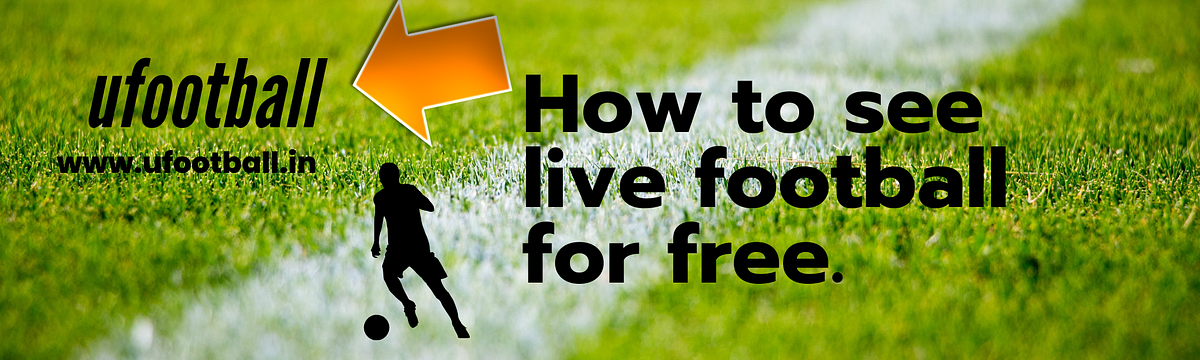 Here is the way you can see football live from any places. Firstly open google and search ...
