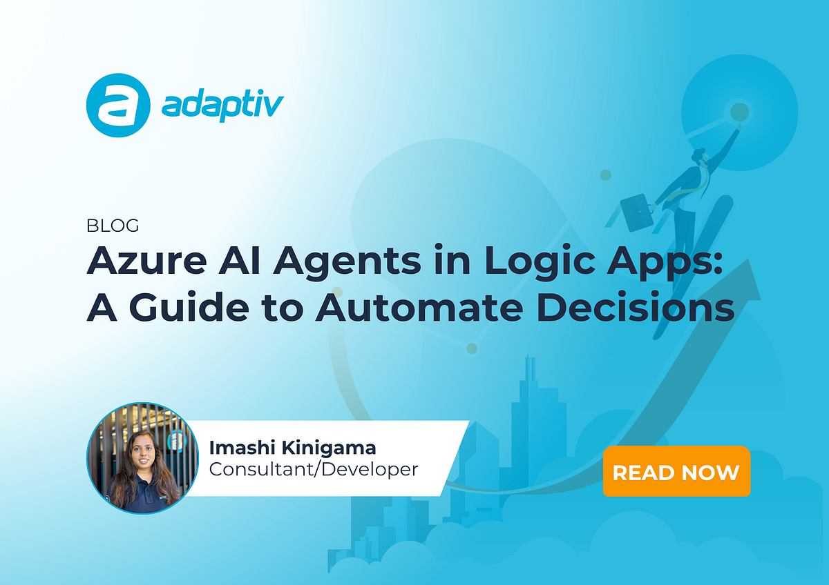 Azure AI Agents in Logic Apps: A Guide to Automate Decisions | by ...