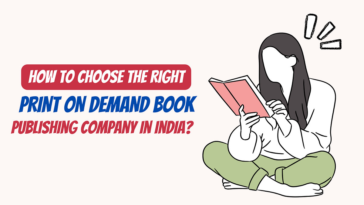 How to Choose the Right Print on Demand Book Publishing Company | Medium