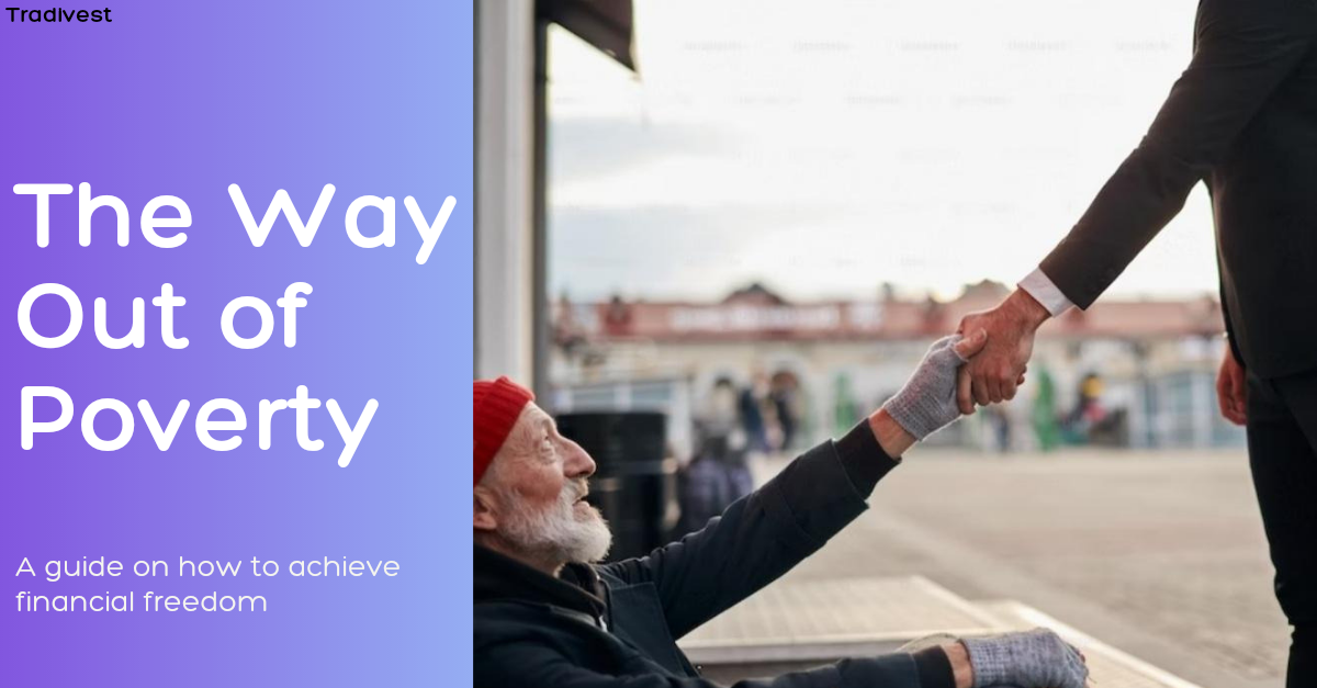 The Way Out of Poverty: A guide on how to achieve financial freedom ...