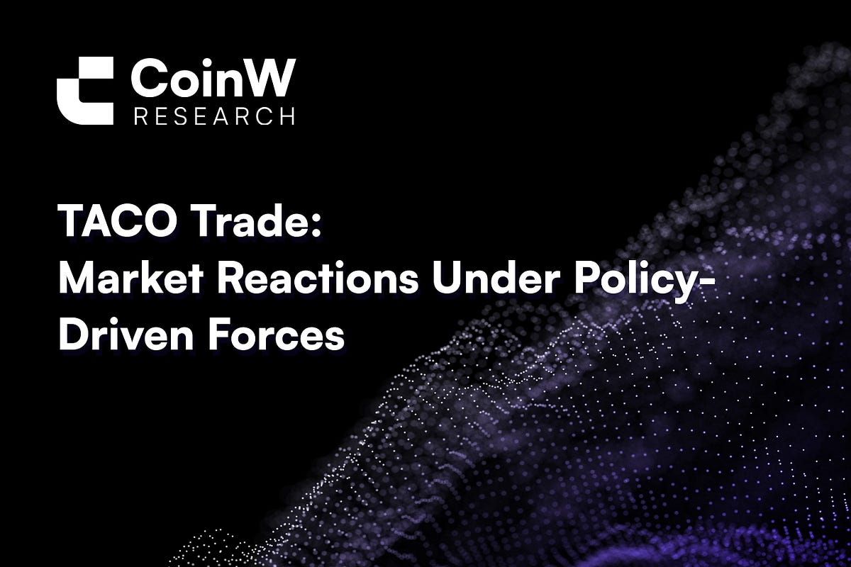 TACO Trade: Market Reactions Under Policy-Driven Forces | by CoinW ...