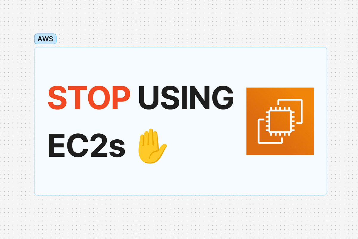 AWS: Stop Using EC2 Instances!. Why using EC2 instances is a bad idea… | by Michael Ortiz | AWS Tip