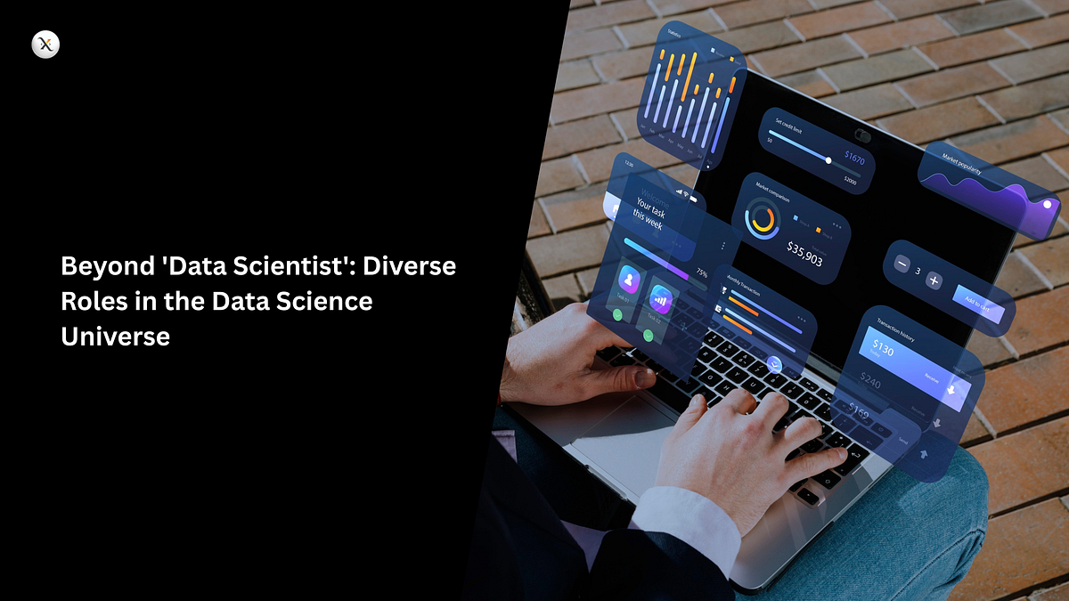 Beyond ‘Data Scientist’: Diverse Roles in the Data Science Universe | by Xaltius | May, 2025 ...