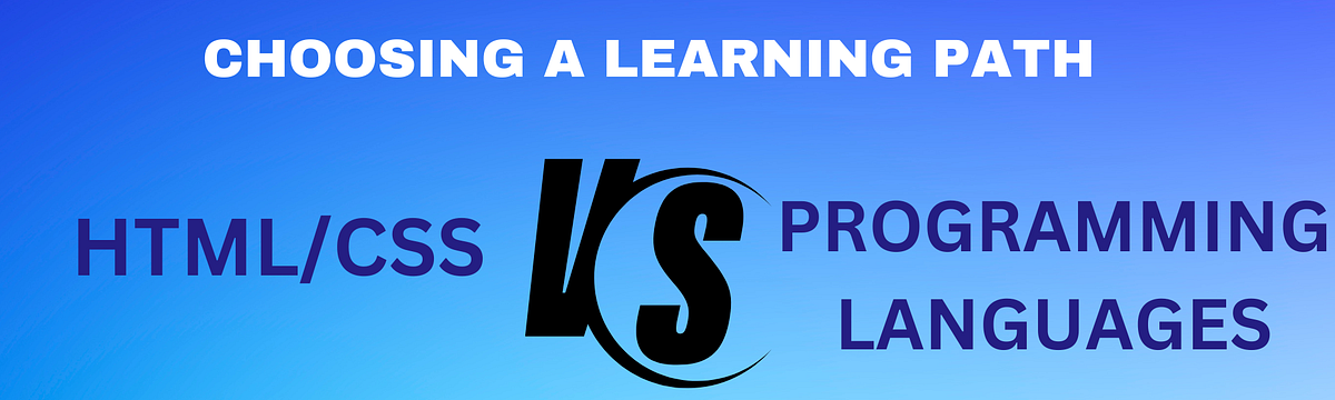 Choosing Your Path: Starting with HTML or Programming Languages | by ...