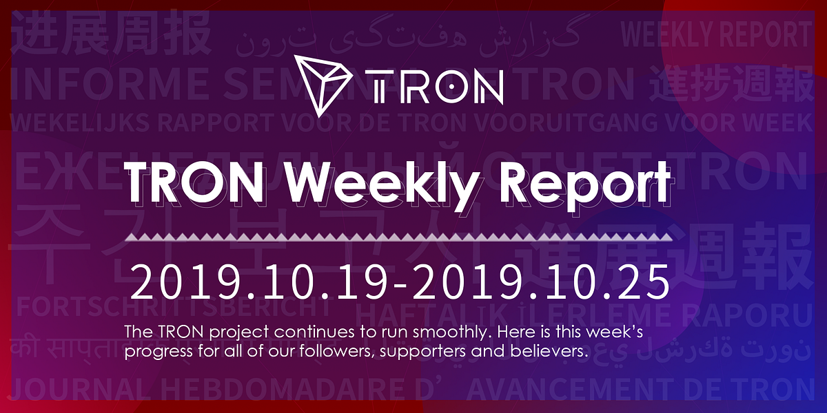 TRON Weekly Report 10.19–10.25 International Version 🌎 🌍 🌏 - TRON - Medium