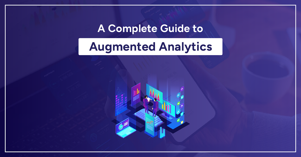A Complete Guide to Augmented Analytics | by Shriyansh Tiwari | Oct, 2024 | Medium