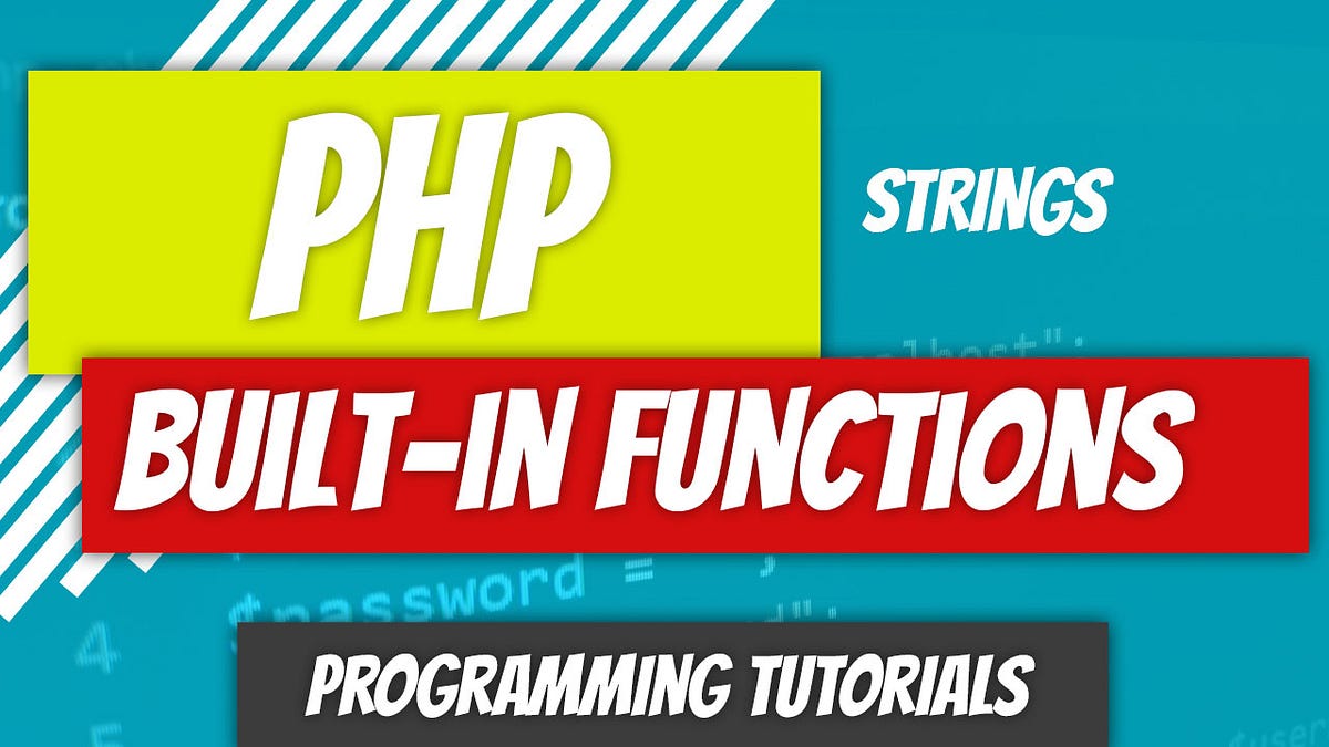 PHP — P104: String Functions. This article is all about string… | by Dino Cajic | Dev Genius