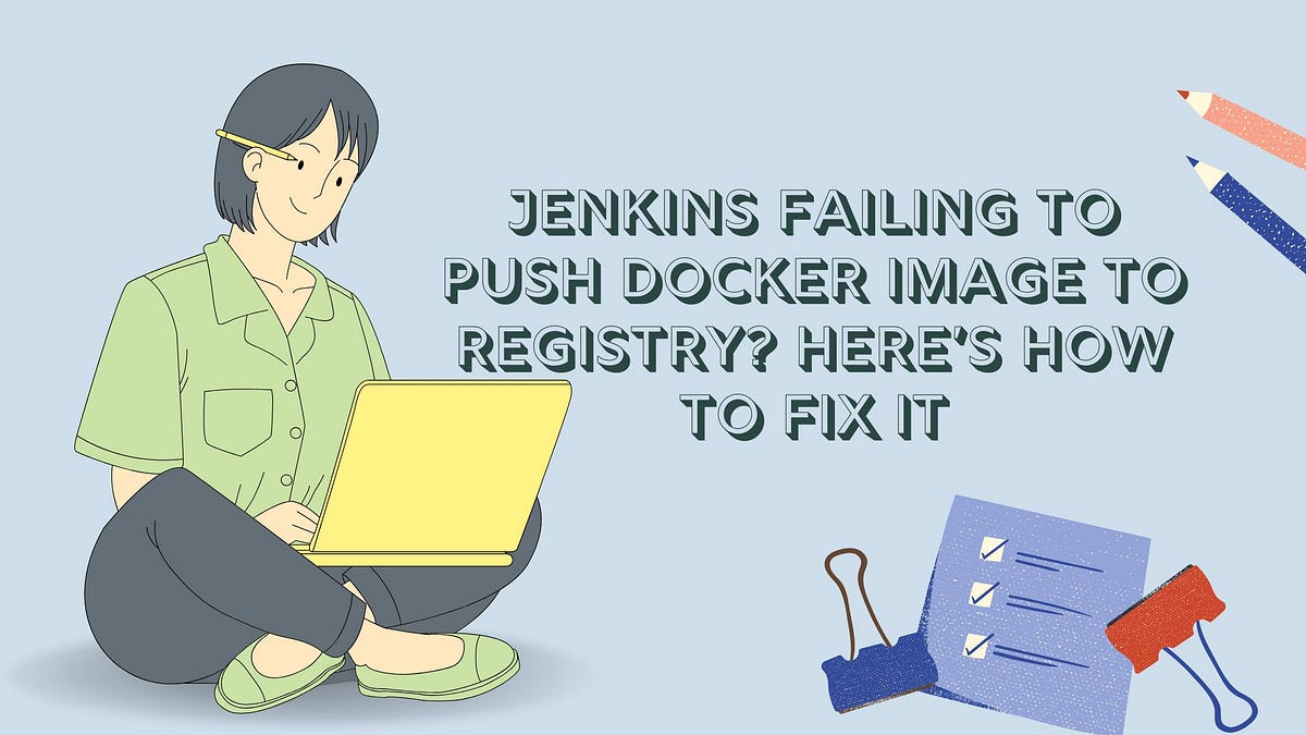 Jenkins Failing to Push Docker Image to Registry? Here’s How to Fix It | by Harold Finch | Medium