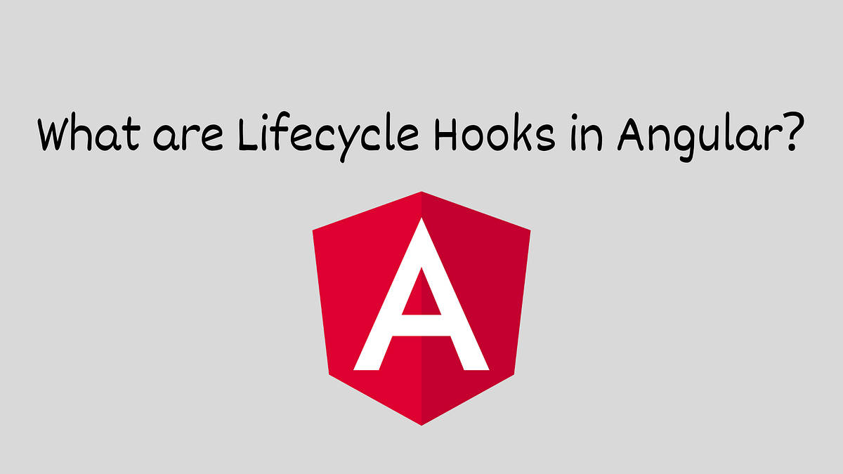 What are Lifecycle Hooks in Angular? | by Simon Dayne | Stackademic